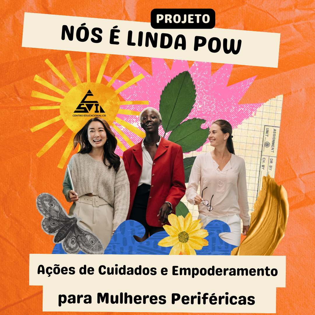 PROJETO NÓS É LINDA POW - Centro Educacional, Cultural e Social do Ibura